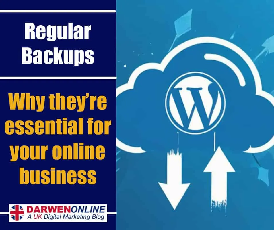 Why regular website backups are essential for your online business - UK Digital Marketing Blog