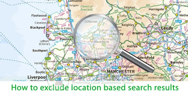 How to exclude location based search results - UK Digital Marketing Blog