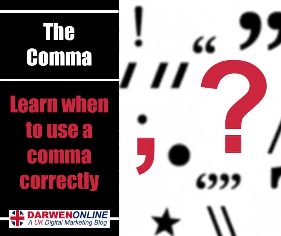Learn when to use a comma - UK Digital Marketing Blog
