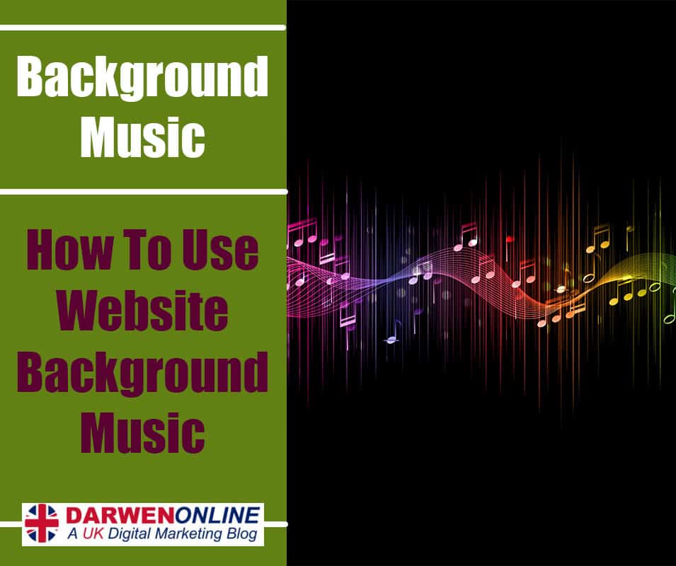 Understanding Website Background Music - UK Digital Marketing Blog